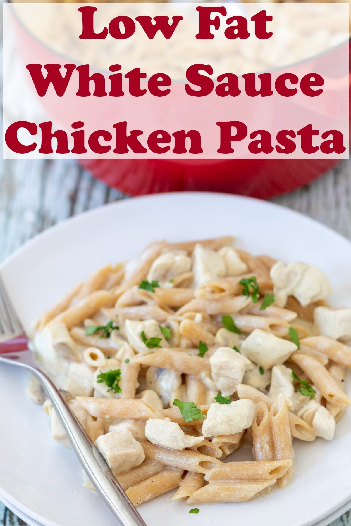 Low Fat Chicken Pasta In White Sauce - Neils Healthy Meals